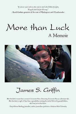 More than Luck: A Memoir by James S. Griffin | Goodreads