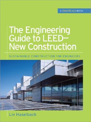 The Engineering Guide to LEED-New Construction (Green Source ...