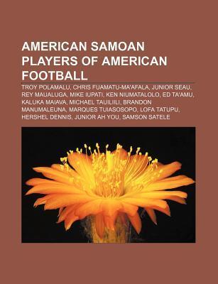 American Samoan Players of American Football: Troy Polamalu, Chris ...