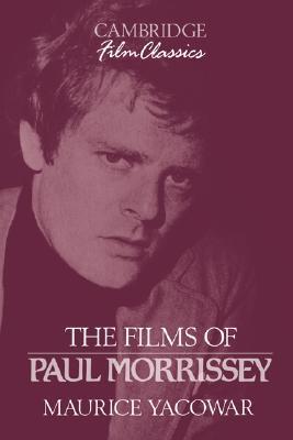 The Films of Paul Morrissey by Maurice Yacowar | Goodreads