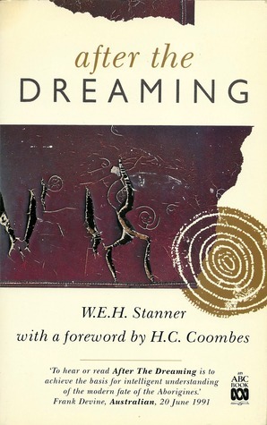 After the Dreaming by W.E.H. Stanner | Goodreads