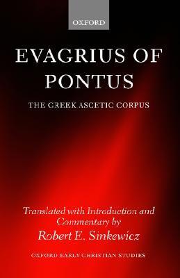 Evagrius of Pontus: The Greek Ascetic Corpus by Evagrius Ponticus ...