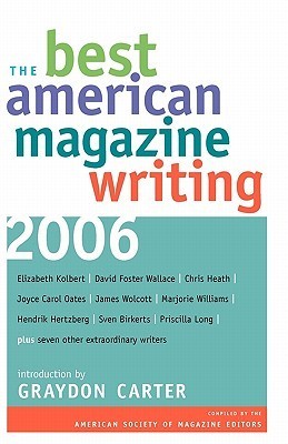 The Best American Magazine Writing 2006 by Graydon Carter | Goodreads