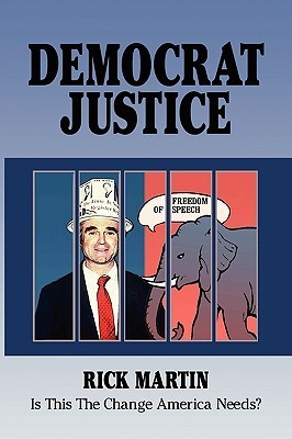 Democrat Justice: Is This the Change America Needs? by Rick Martin ...