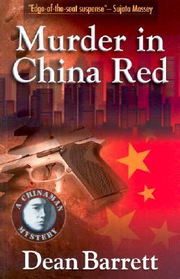 Murder in China Red: A Chinaman Mystery by Dean Barrett | Goodreads