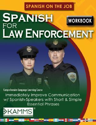 Spanish for Law Enforcement (Spanish on the Job) by KAMMS | Goodreads