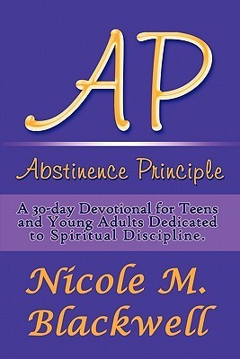 Abstinence Principle: A 30-day Devotional for Teens and Young Adults ...