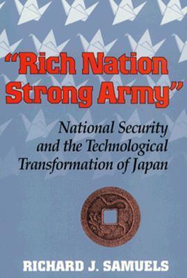 "Rich Nation, Strong Army": National Security and the Technological ...
