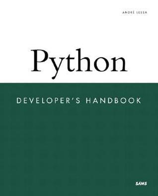 Python: Developer's Handbook by Andre Lessa | Goodreads