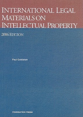 International Legal Materials on Intellectual Property, 2006 edition by ...