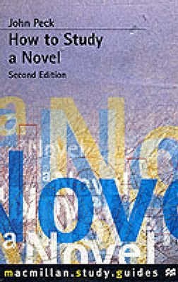 How to Study a Novel (Bloomsbury Study Skills, 111) by John Peck ...