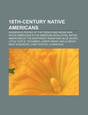18th-Century Native Americans: Indigenous People of the French and ...
