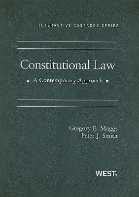 Constitutional Law: A Contemporary Approach by Gregory E. Maggs | Goodreads