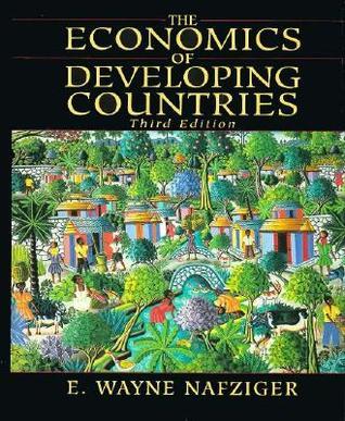 The Economics of Developing Countries by Wayne E. Nafziger | Goodreads