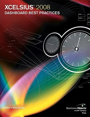 Xcelsius 2008 Dashboard Best Practices by Loren Abdulezer | Goodreads
