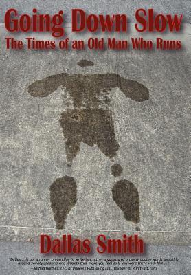 Going Down Slow by Dallas Smith | Goodreads