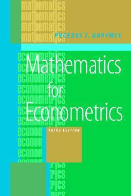 Mathematics for Econometrics by Phoebus J. Dhrymes | Goodreads