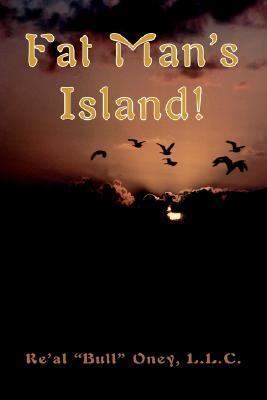 Fat Man's Island! by Re Al Bull Oney LLC | Goodreads