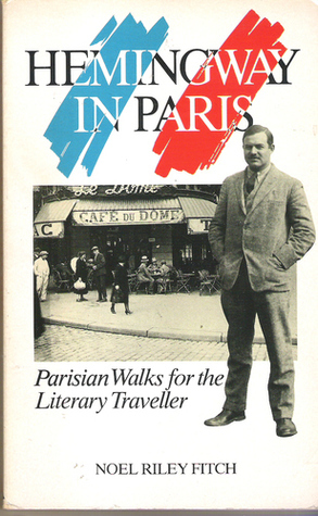 Hemingway in Paris: Parisian Walks for the Literary Traveller by Noël ...