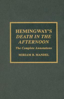 Hemingway's Death in the Afternoon: The Complete Annotations by Miriam ...