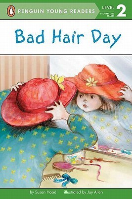 Bad Hair Day (Penguin Young Readers, Level 2) by Susan Hood | Goodreads