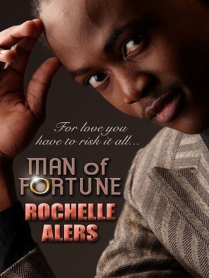 Man of Fortune (The Best Men Trilogy, 2.0) by Rochelle Alers | Goodreads