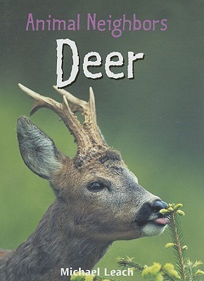 Deer (Animal Neighbors) by Michael Leach | Goodreads