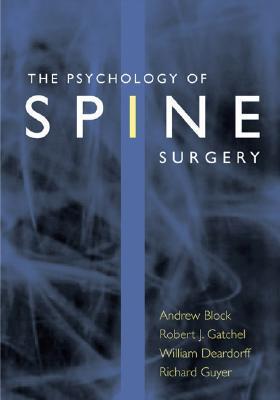The Psychology of Spine Surgery by Andrew R. Block | Goodreads