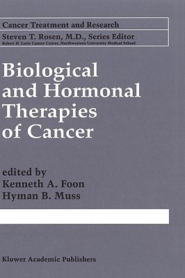 Biological & Hormonal Therapies of Cancer by Kenneth A. Foon | Goodreads