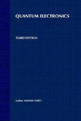 Quantum Electronics by Amnon Yariv | Goodreads