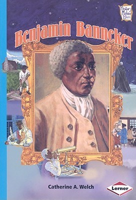 Benjamin Banneker (History Maker Bios) by Catherine A. Welch | Goodreads
