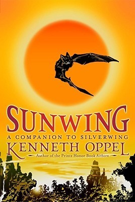 Sunwing (The Silverwing Trilogy) by Kenneth Oppel | Goodreads