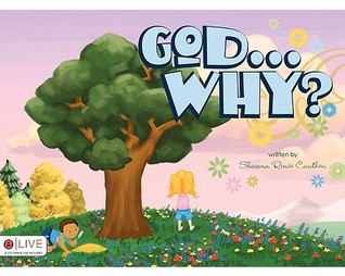 God...Why? by Shawna Renee Cauthen | Goodreads