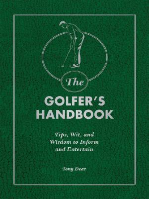 The Golfer's Handbook: Tips, Wit, and Wisdom to Inform and Entertain by ...