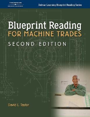 Blueprint Reading for Machine Trades by David L. Taylor | Goodreads