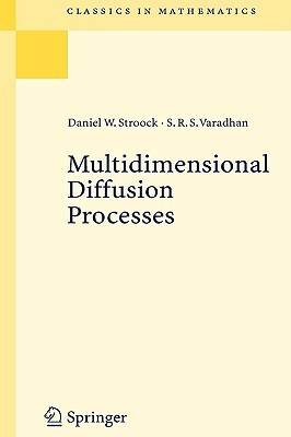 Multidimensional Diffusion Processes by Daniel W. Stroock | Goodreads