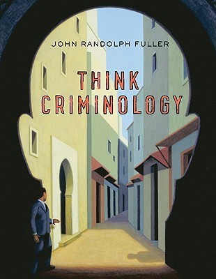 Think Criminology by John Randolph Fuller! | Goodreads