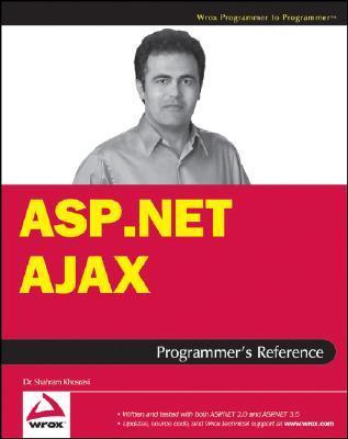 ASP.NET AJAX Programmer's Reference with ASP.NET 2.0 or SAP.NET 3.5 by Shahram Khosravy | Goodreads