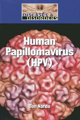Human Papillomavirus (Hpv) (Diseases and Disorders) by Don Nardo ...