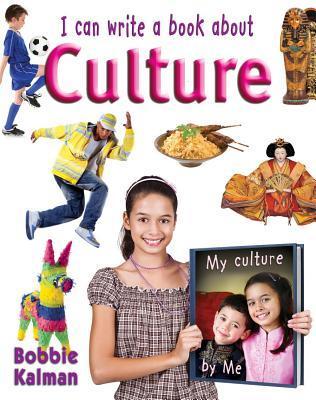 I Can Write a Book About Culture by Bobbie Kalman | Goodreads