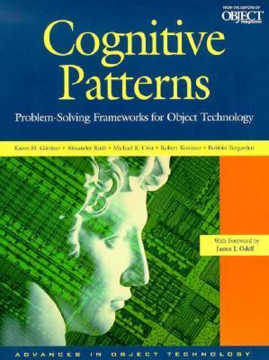 Cognitive Patterns : Problem-Solving Frameworks for Object Technology ...