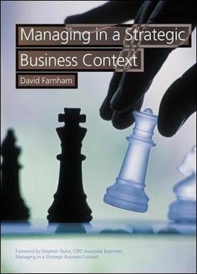 Managing in a Strategic Business Context by David Farnham | Goodreads