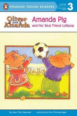 Amanda Pig and Her Best Friend Lollipop by Jean Van Leeuwen | Goodreads