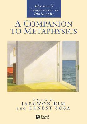 A Companion to Metaphysics by Jaegwon Kim | Goodreads