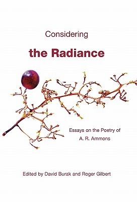 Considering the Radiance: Essays on the Poetry of A. R. Ammons by David ...