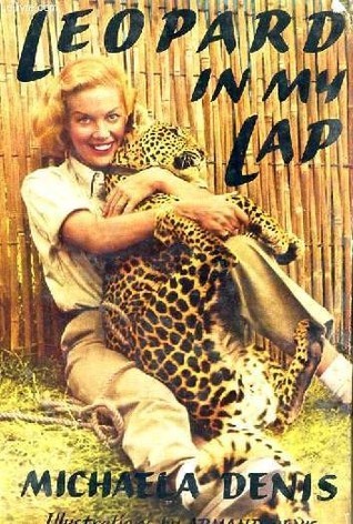 Leopard In My Lap by Michaela Denis | Goodreads