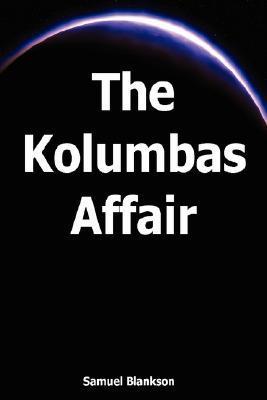 The Kolumbas Affair by Samuel Blankson | Goodreads