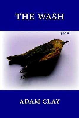 The Wash (Free Verse Editions) by Adam Clay | Goodreads