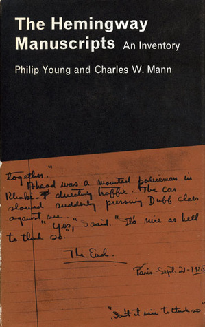 The Hemingway Manuscripts: An Inventory by Philip Young | Goodreads