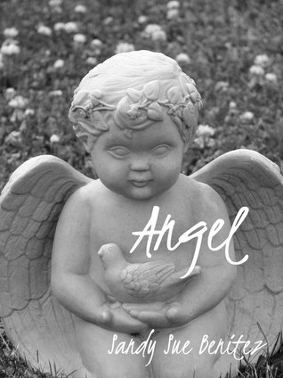 Angel by Sandy Benitez | Goodreads